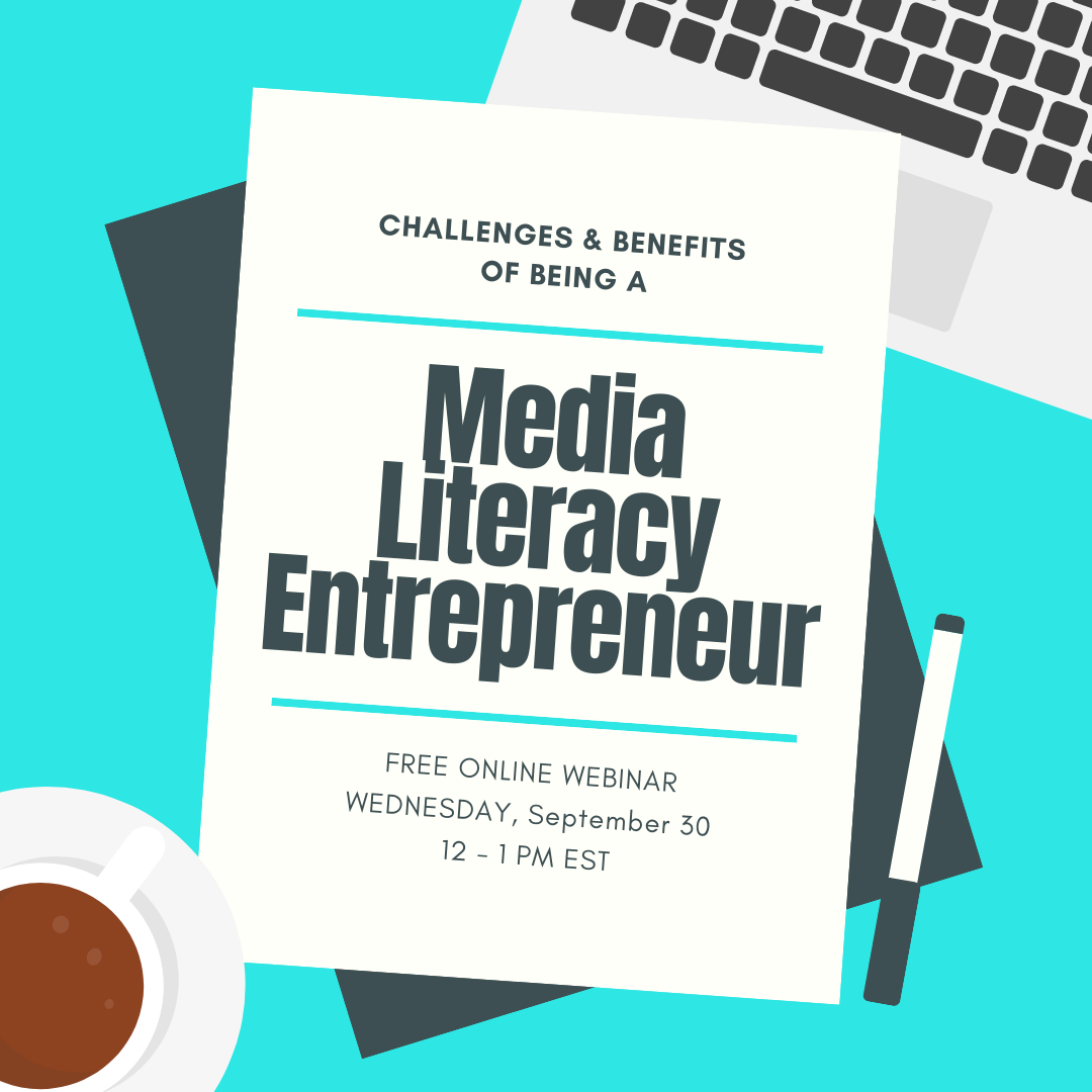 Challenges & Benefits of Being a Media Literacy Entrepreneur | Media ...